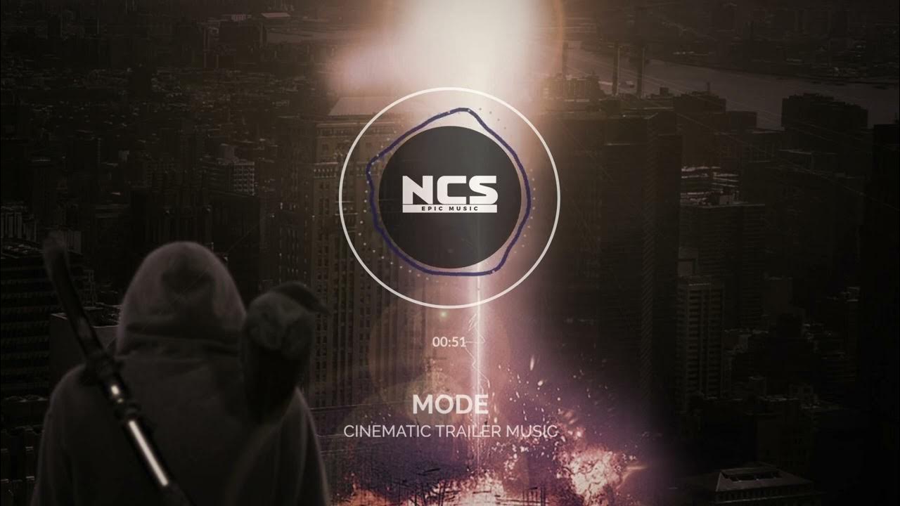 Cinematic Short Trailer • Mode • NCS Epic Music - YouTube