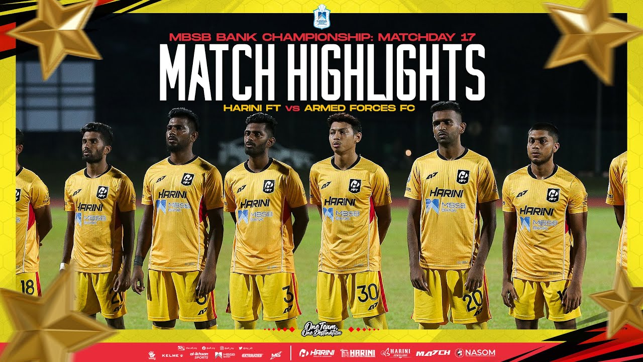 HIGHLIGHTS: MBSB BANK CHAMPIONSHIP MATCHDAY 17: HARINI FOOTBALL TEAM vs ...