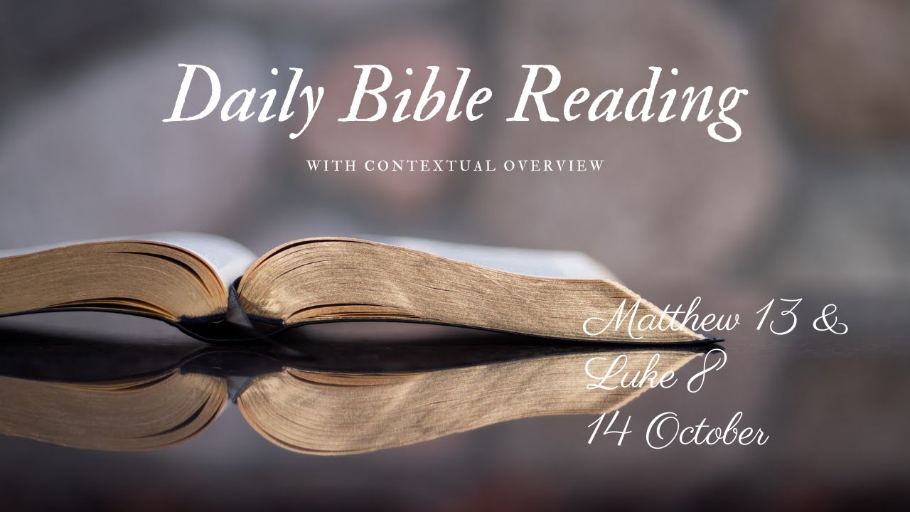 Daily Bible Reading: 14 October - Matthew 13 and Luke 8 - YouTube