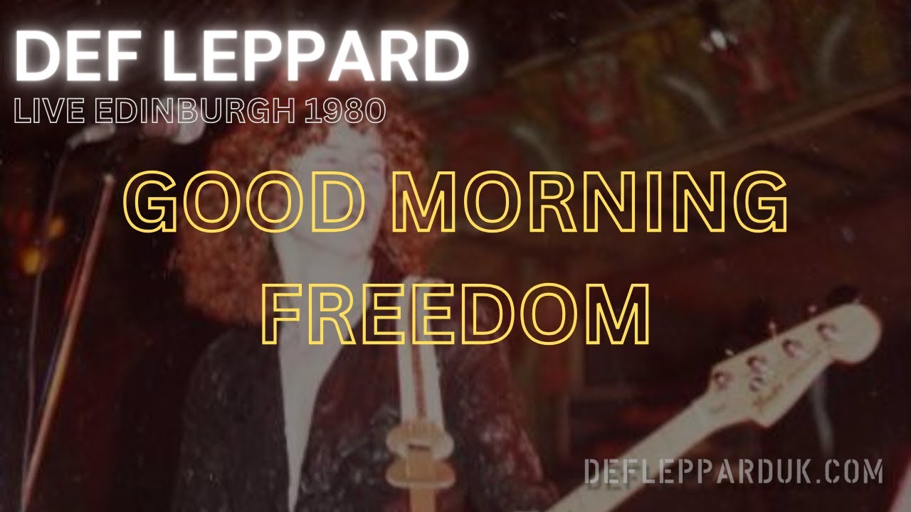 Def Leppard GOOD MORNING FREEDOM Edinburgh, Scotland 21st January 1980 ...