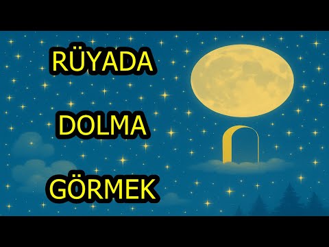 Rüyada dolma görmek ne anlama gelir