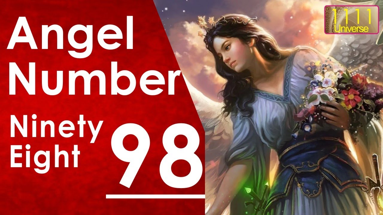 Angel Number 98 | Meaning Of Angel Number 98 | Universe Message | Angel ...