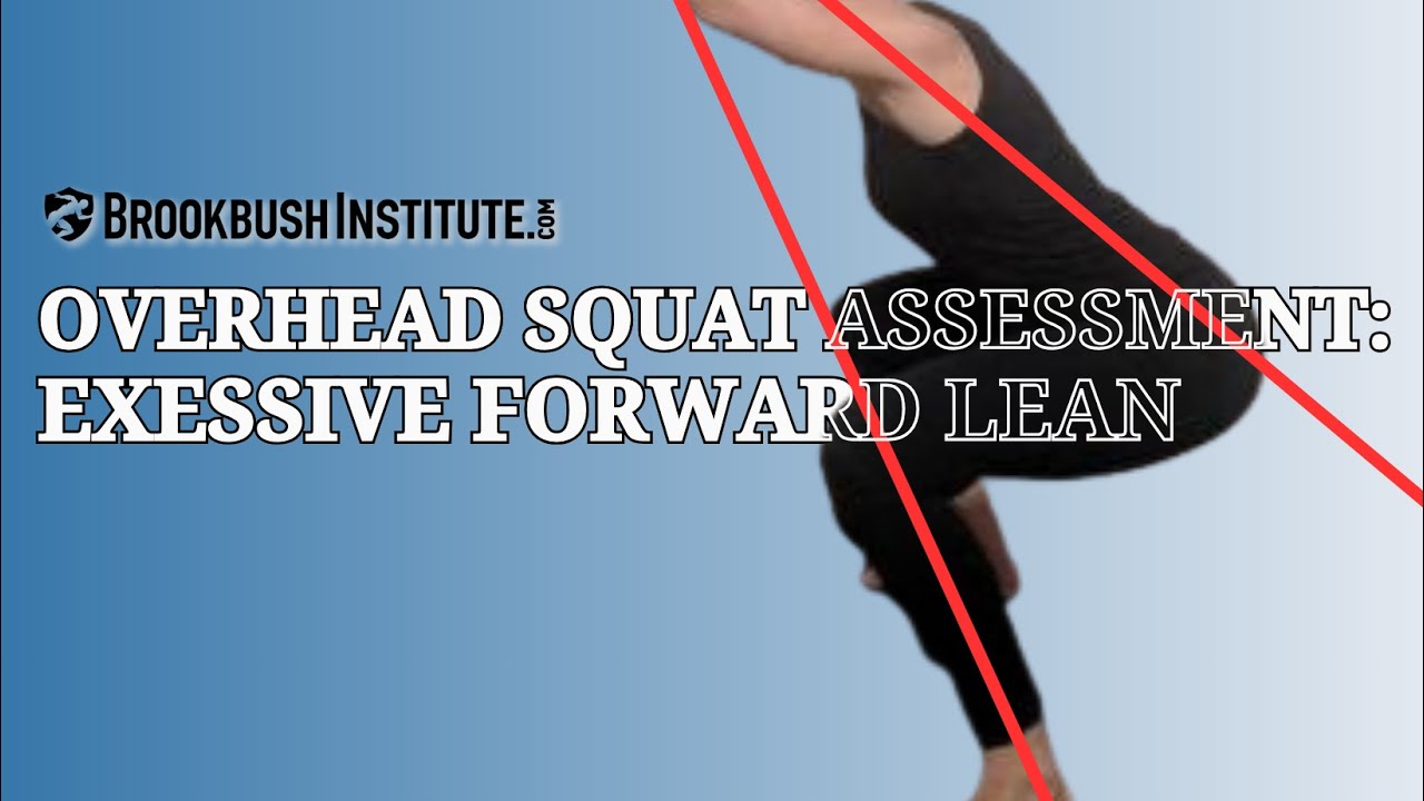 Overhead Squat Assessment Excessive Forward Lean Youtube