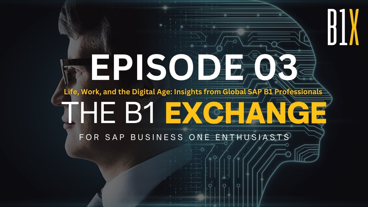 B1X EP.03 | Life, Work, and the Digital Age: Insights from Global SAP ...