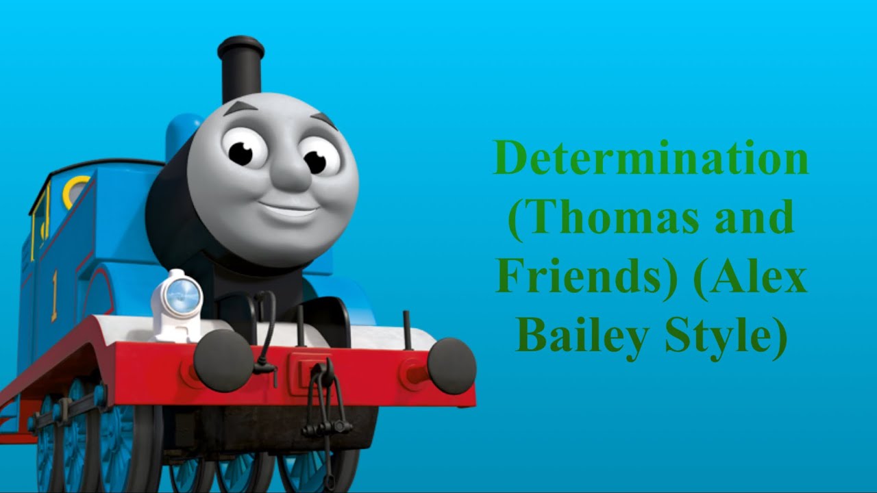 Determination (Thomas and Friends) (Alex Bailey Style) - YouTube