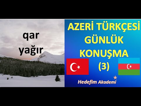 AZERİ TÜRKÇESİ GÜNLÜK KONUŞMA(3)