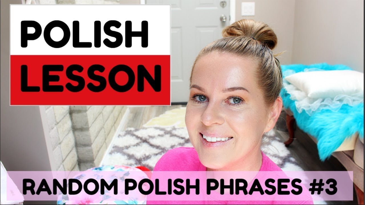POLISH LESSONS // RANDOM POLISH PHRASES #3 | ItsEwelina - YouTube