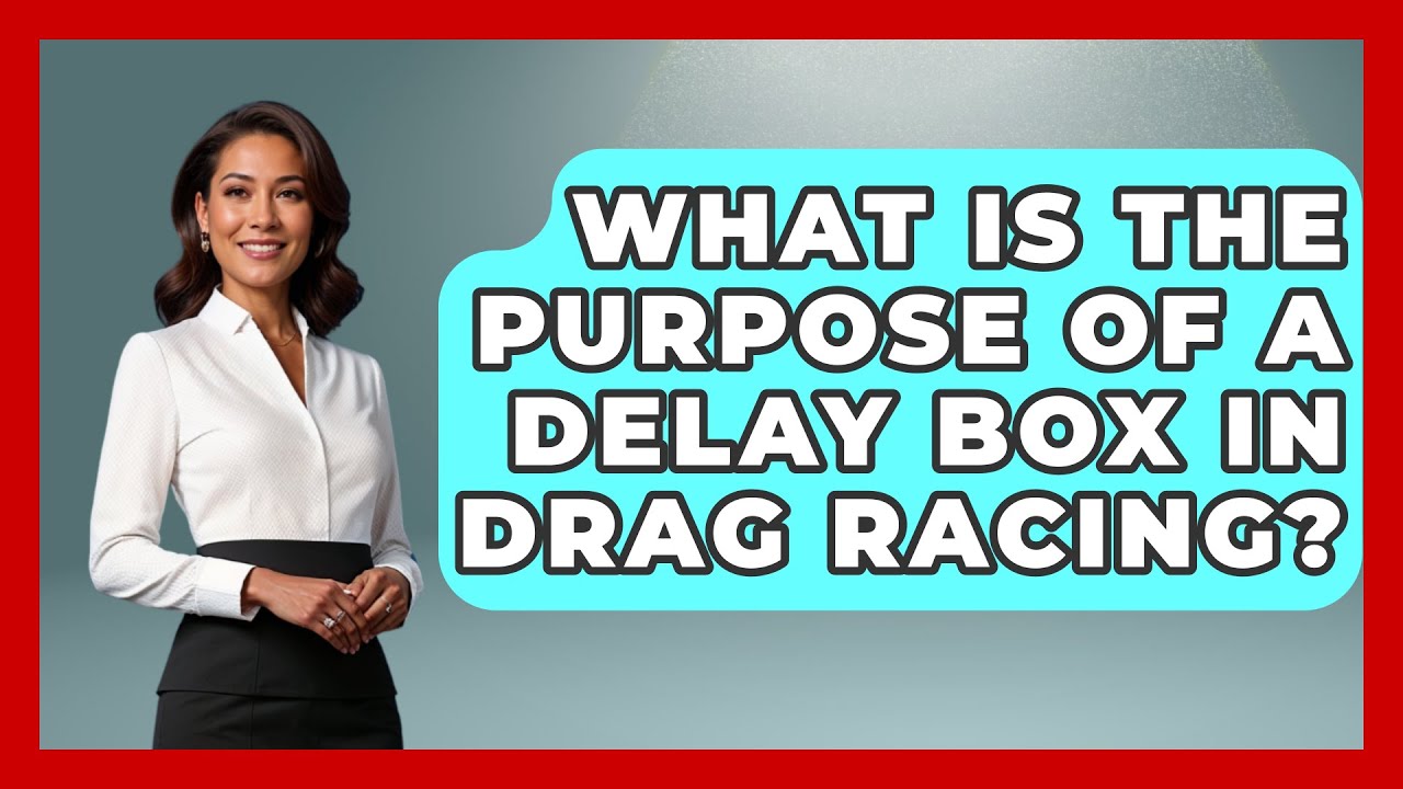 What Is the Purpose of a Delay Box in Drag Racing? - The Racing Xpert ...