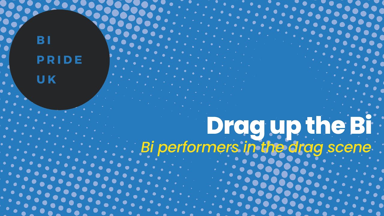 Drag up the Bi: Bi performers in the drag scene - YouTube