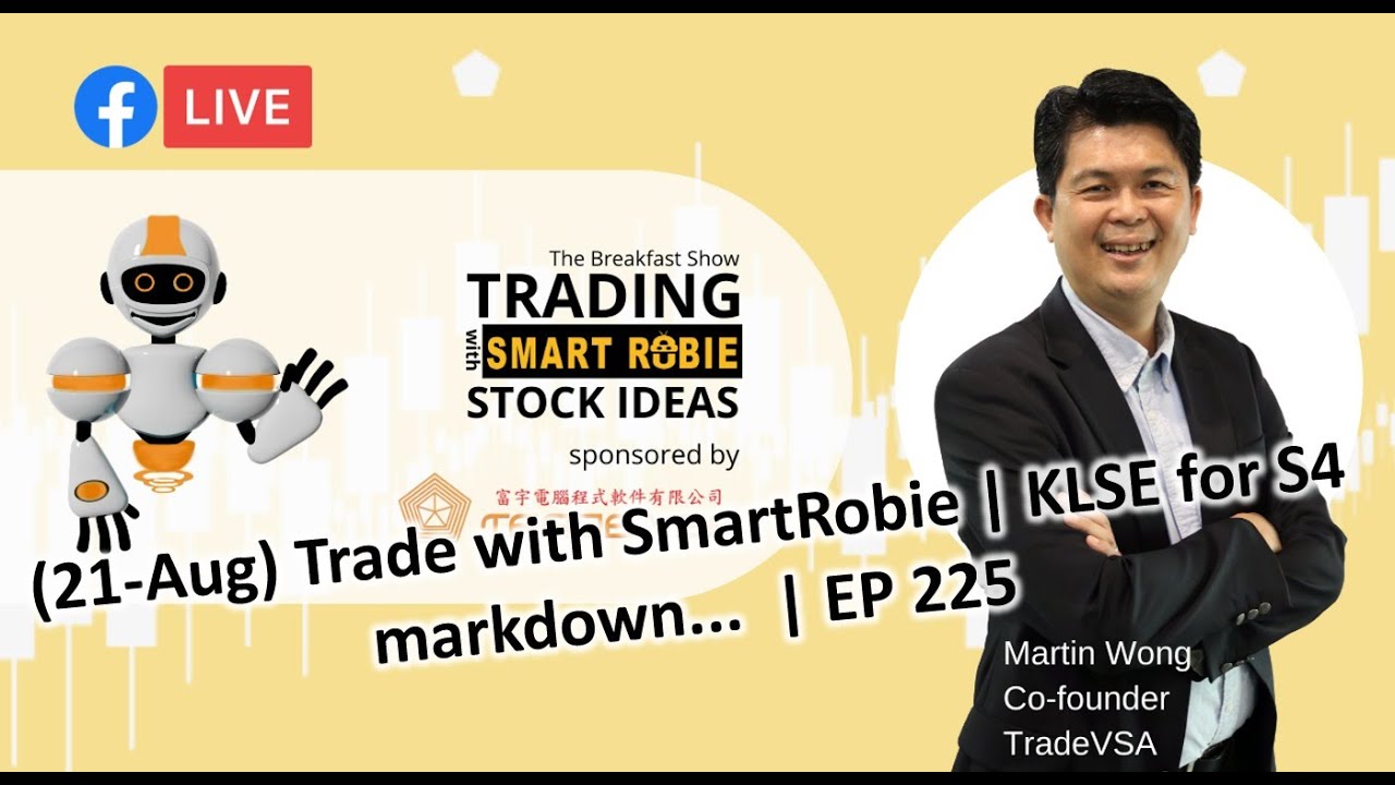 (21-Aug) Trade with SmartRobie | KLSE for S4 markdown... | EP 225 - YouTube