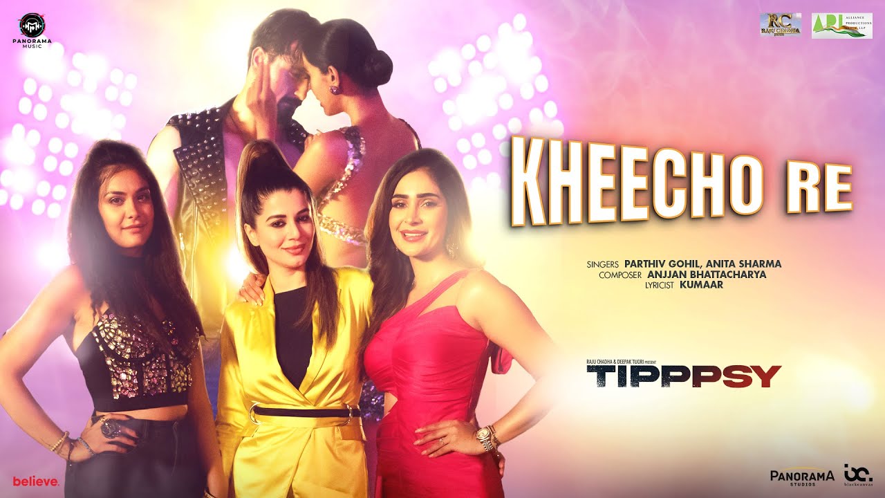 Kheecho Re - Tipppsy | Deepak Tijori, Alankrita Natasha Kainaat Nazia ...