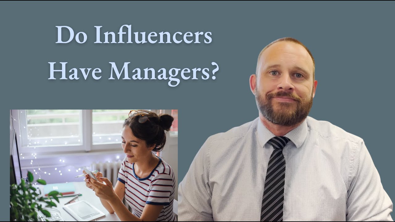 Do Influencers Have Managers Youtube