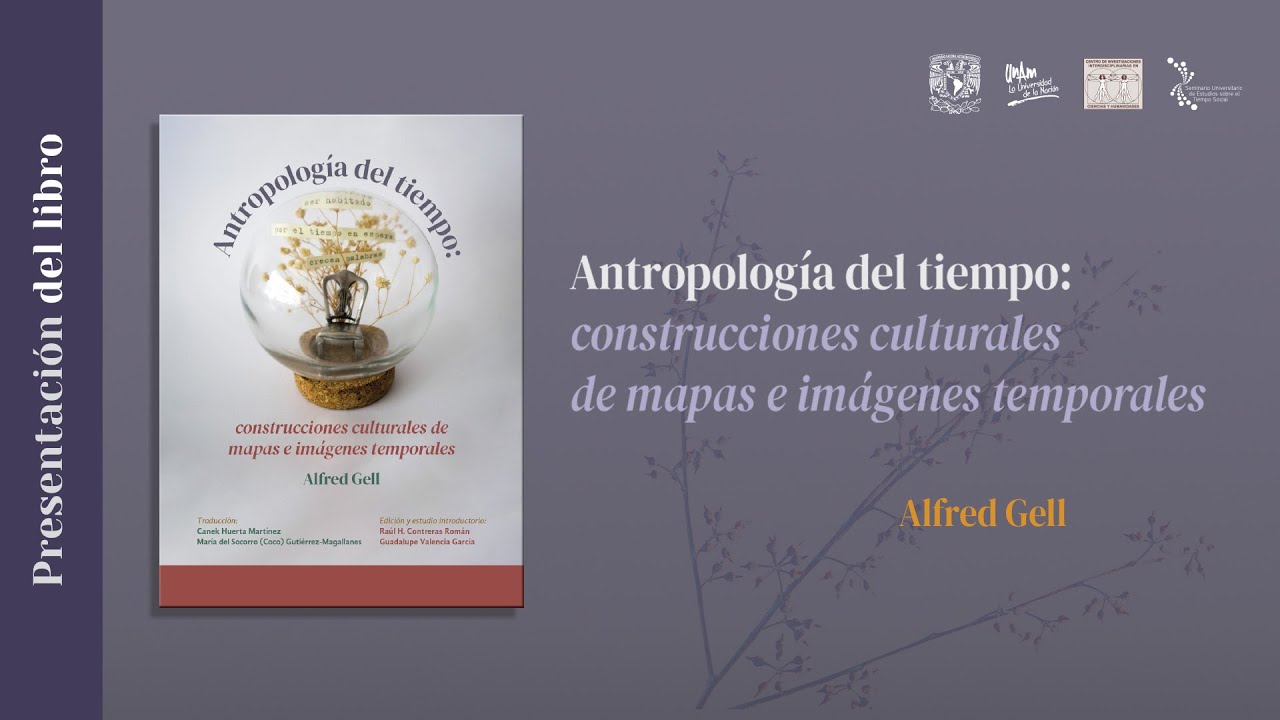 Presentación del libro Antropología del Tiempo de Alfred Gell - YouTube