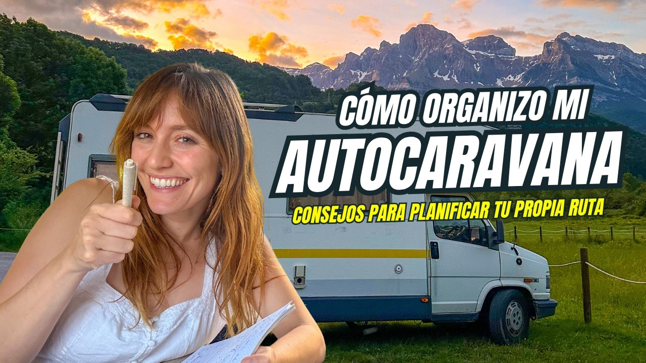 CÓMO ORGANIZAR LA AUTOCARAVANA + CONSEJOS ANTES DEL VIAJE 🚐 Ruta ...