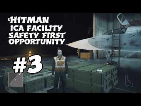 Hitman ICA Facility - Safety First - Walkthrough (Opportunity #3) - YouTube