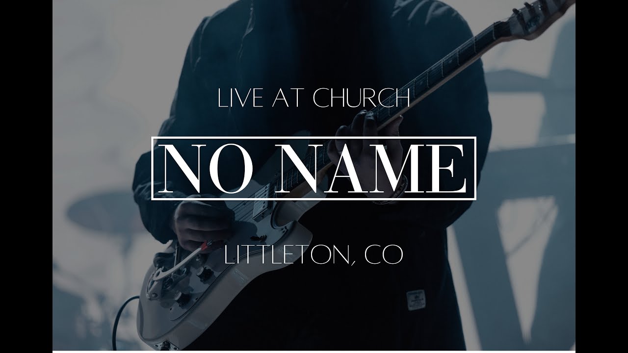 NO NAME // LIVE AT CHURCH // RED ROCKS WORSHIP FT. SARAH REEVES - YouTube