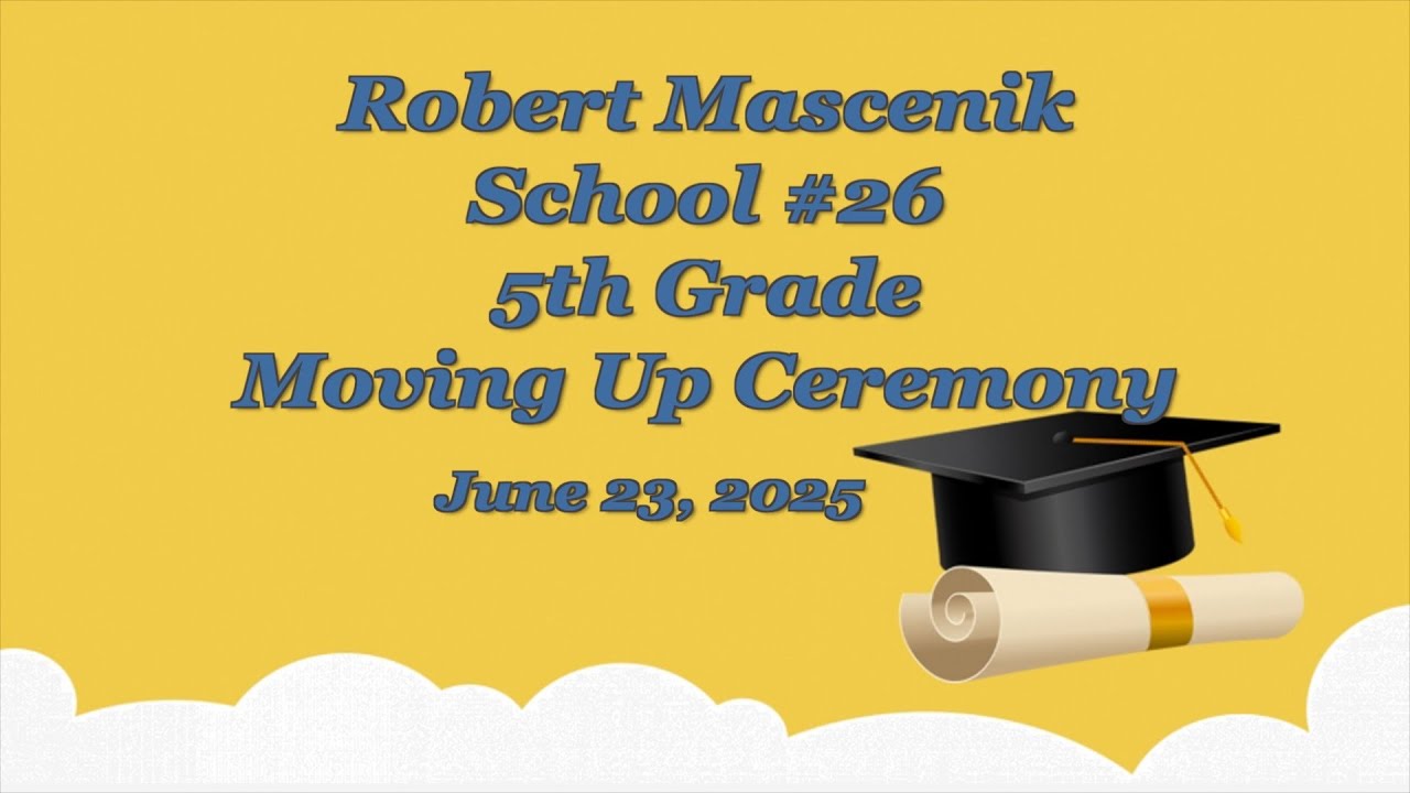 School #26 5th Grade Moving Up Ceremony, 2025 - YouTube