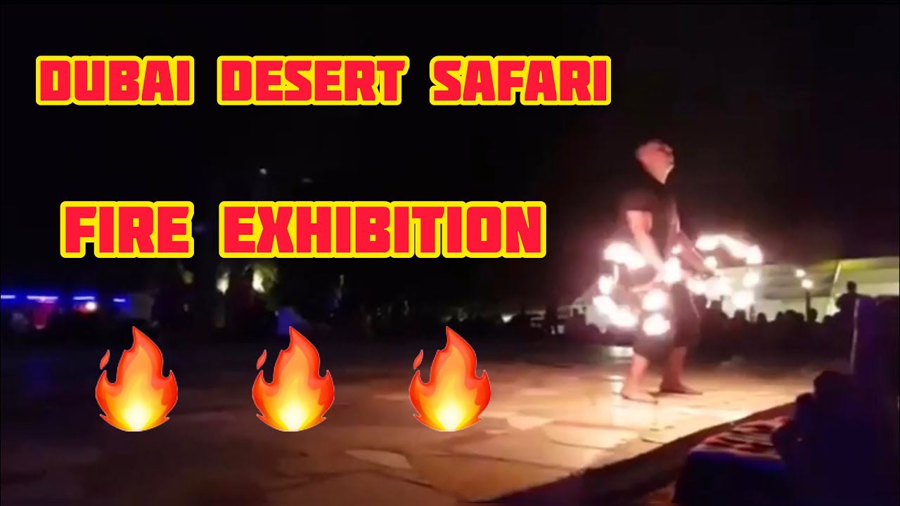 DUBAI DESERT SAFARI FIRE SHOW | AMAZING FIRE SHOW 🔥 - YouTube