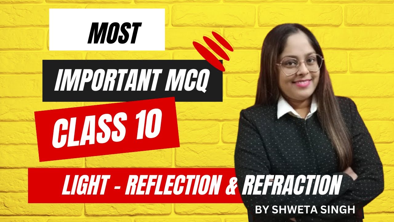Light–Reflection and Refraction - MCQ | Class 10 Physics Chapter 9 ...