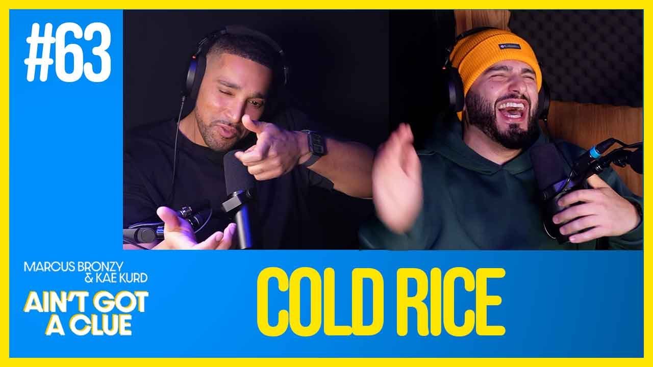 Ain't Got a Clue Podcast: 063 - Cold Rice | Kae Kurd & Marcus Bronzy ...