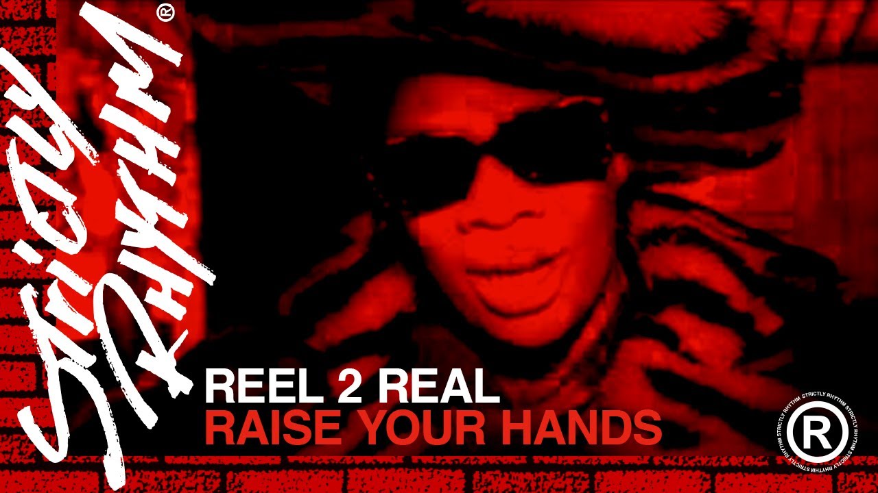 Reel 2 Real - Raise Your Hands (Official HD Video) - YouTube