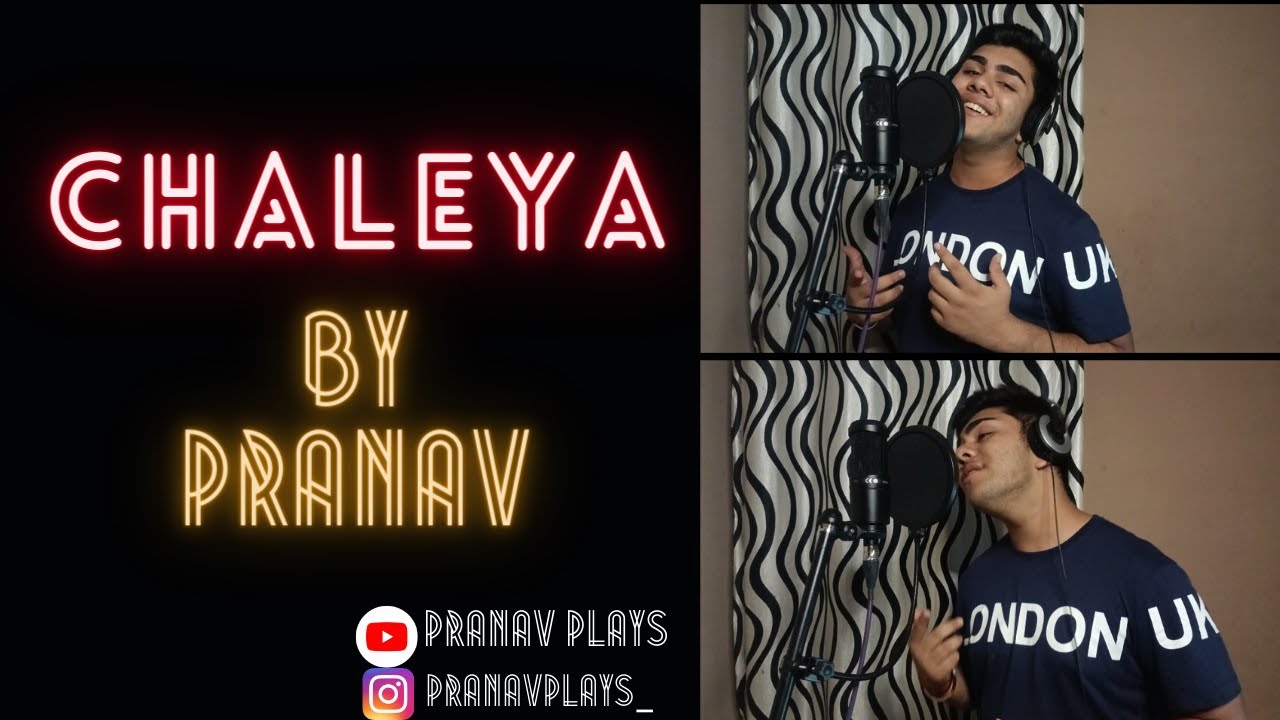 CHALEYA | COVER SONG | BY PRANAV @Official_ArijitSingh - YouTube