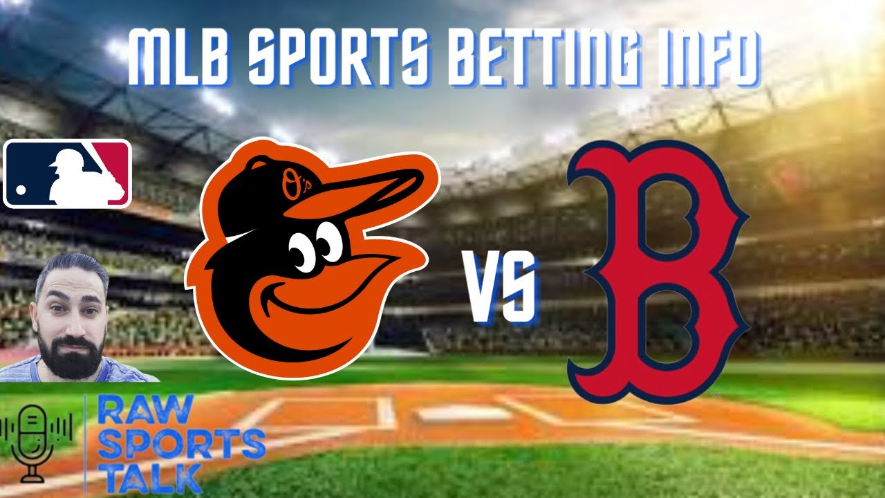 Baltimore Orioles VS Boston Red Sox 4/26 FREE MLB Sports Betting Info ...