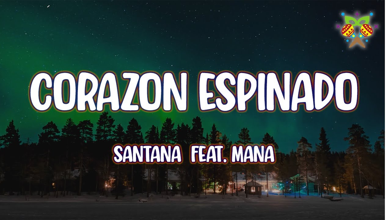 Santana - Corazon Espinado (feat. Mana) ( Letra/Lyrics ) - YouTube