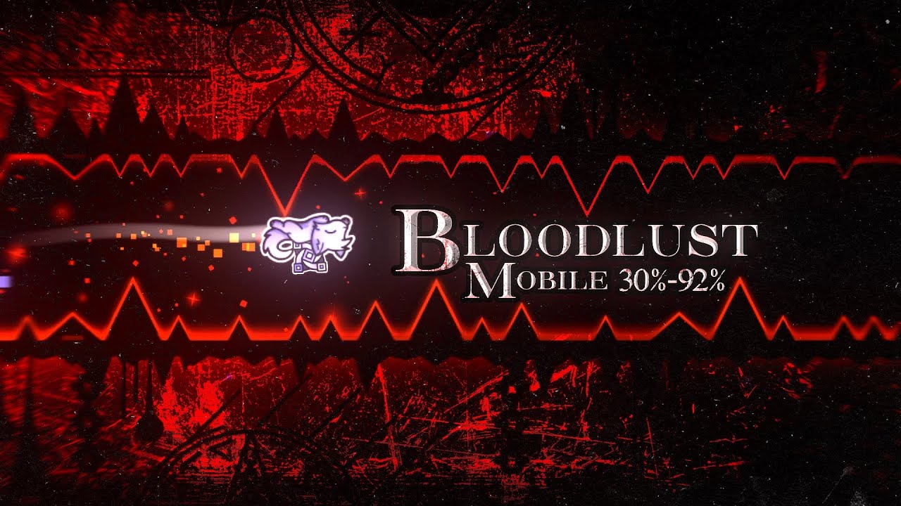 [Mobile CoS] Bloodlust 30%-92% run… {Progress #1} | Geometry Dash - YouTube