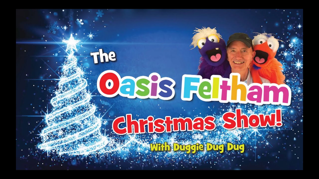 The Oasis Feltham Duggie Dug Dug Christmas show - YouTube