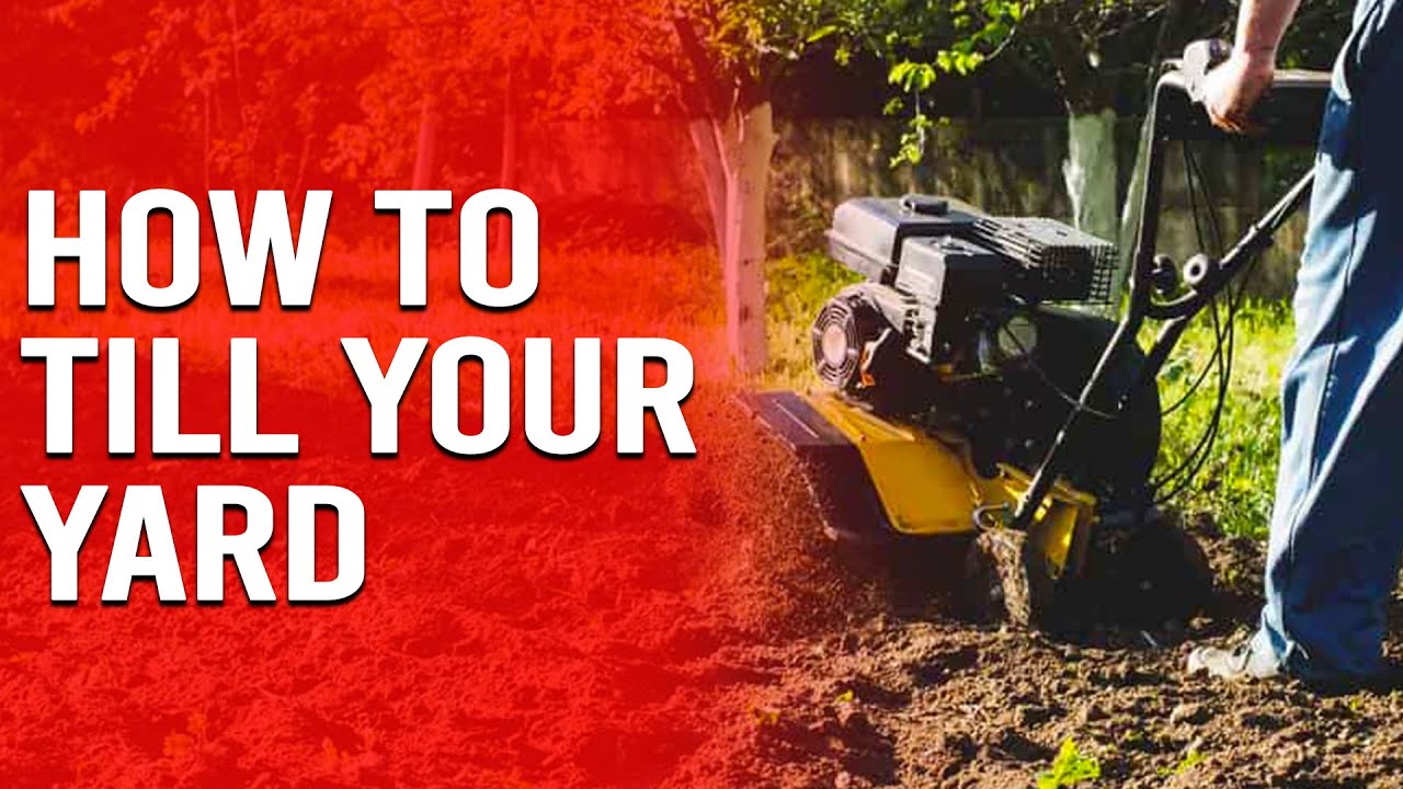 How to Till Your Yard - How to Till a Garden the Right Way - YouTube