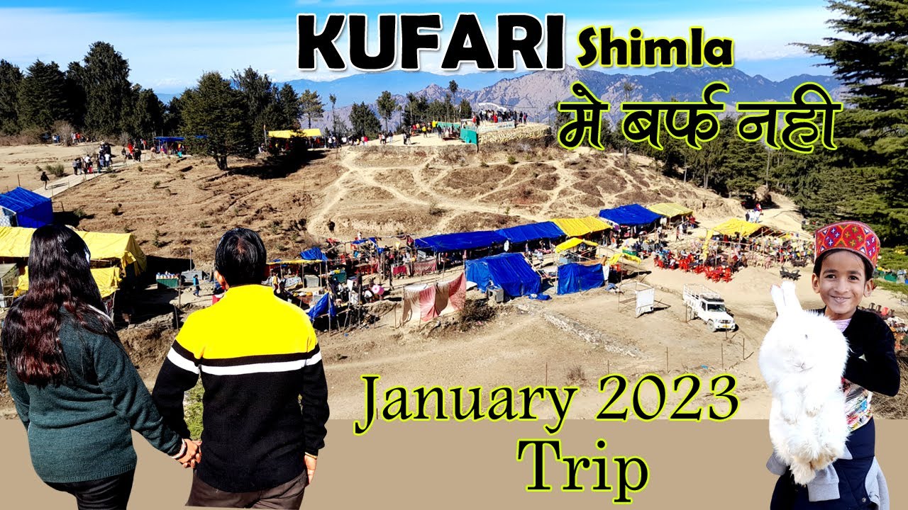Kufari or Shimla Main Bhi Baraf Nahin || Shimla Tour Jan 2023 - YouTube