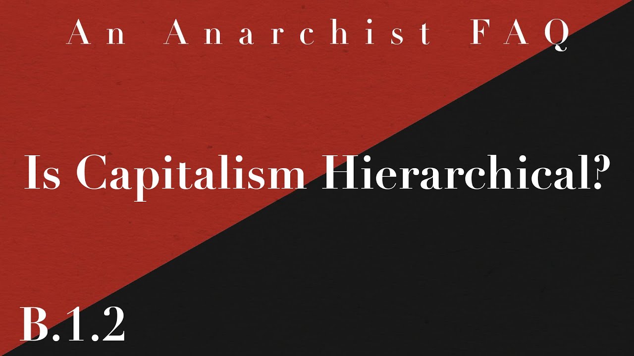 Is Capitalism Hierarchical? | B.1.2 | An Anarchist FAQ - YouTube