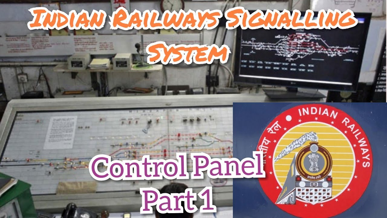 SIGNALLING CONTROL PANEL OF INDIAN RAILWAYS (PART-1 -ABOUT CONTROL ...