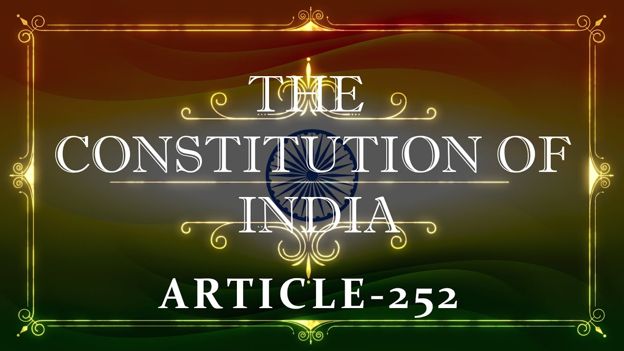 THE CONSTITUTION OF INDIA | ARTICLE 252 | with explanation |Listen and ...