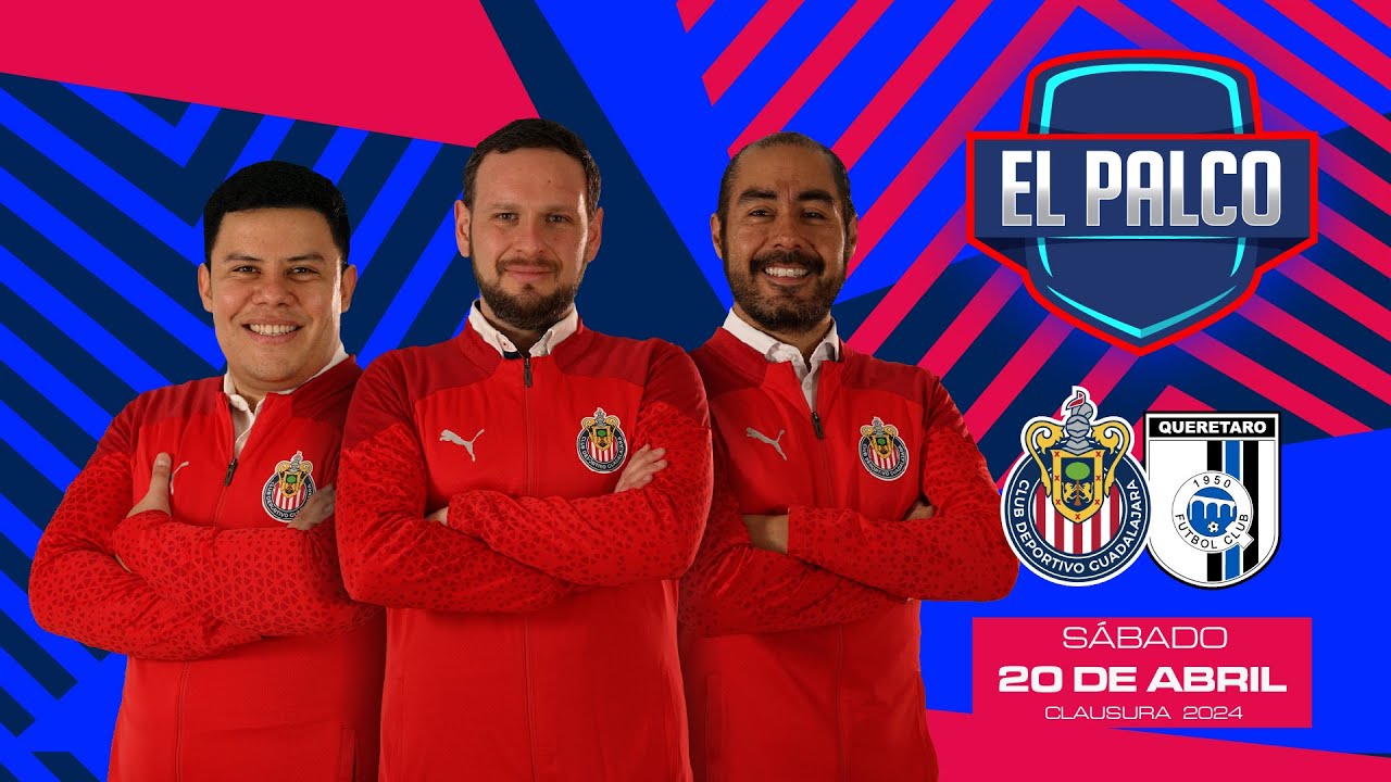 Chivas vs Querétaro | El Palco de CHIVASTV | Clausura 2024 | Liga MX ...