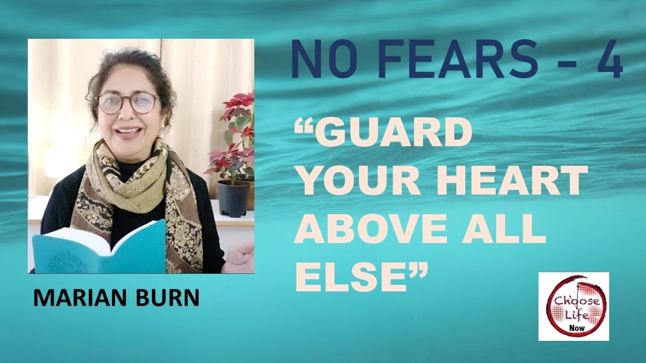 GUARD YOUR HEART ABOVE ALL ELSE (NO FEARS - 4) - YouTube