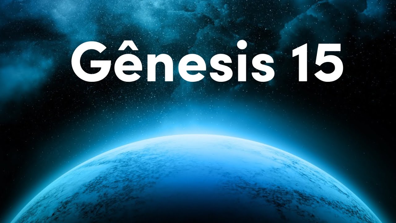 Gênesis Capítulo 15 - Deus anima a Abrão e lhe promete um filho # ...