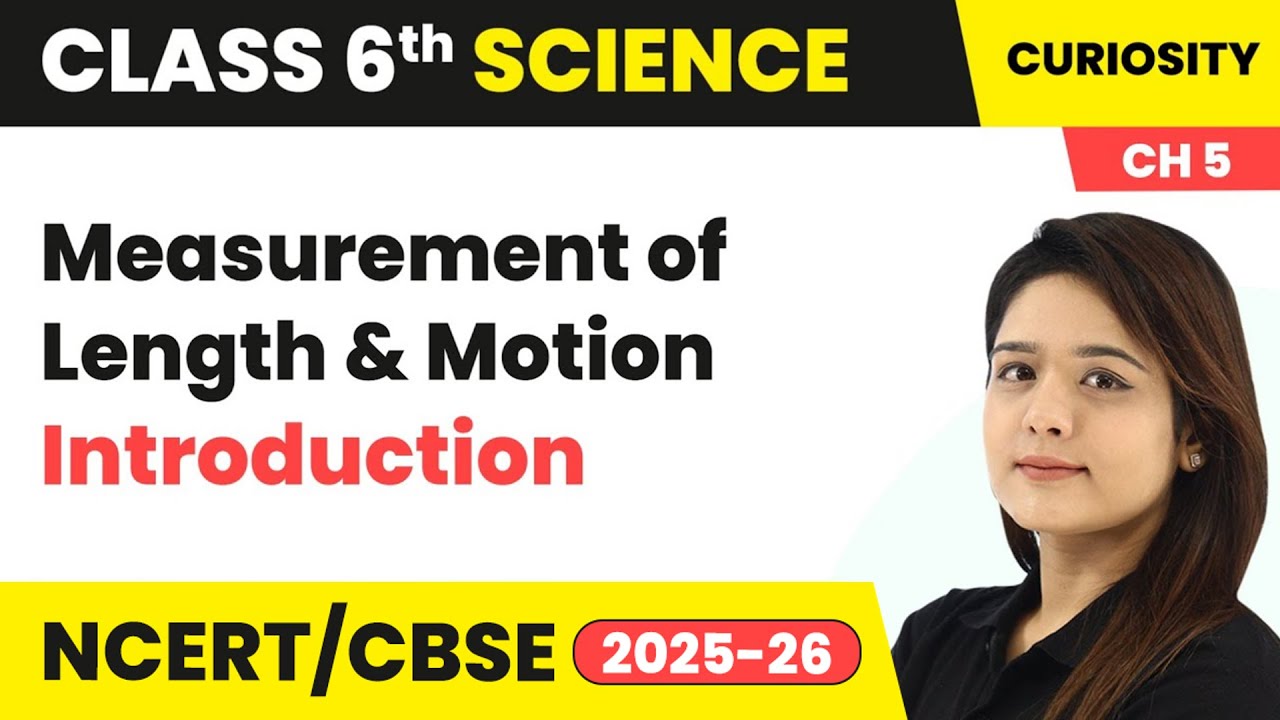 Measurement of Length and Motion - Introduction | Class 6 Science ...