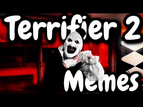 Terrifier 2 Memes (My Collection) - YouTube