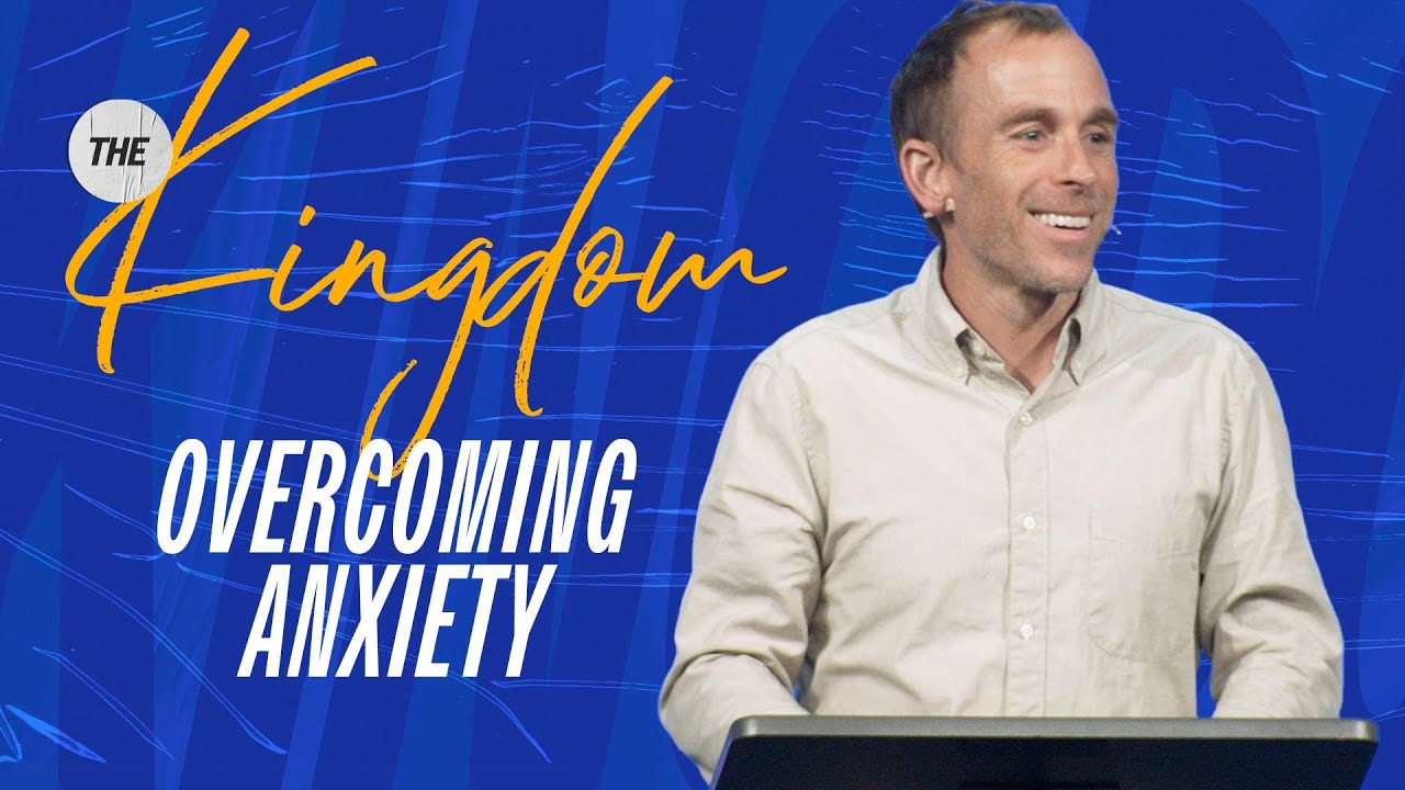 The Kingdom: Overcoming Anxiety | Pastor Ryan Austin | Southpoint ...