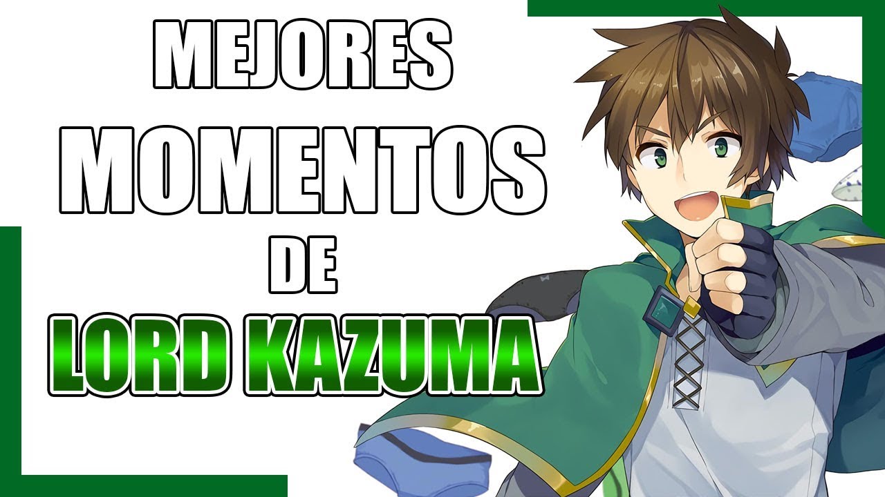 Konosuba: Los MEJORES MOMENTOS de LORD KAZUMA - YouTube