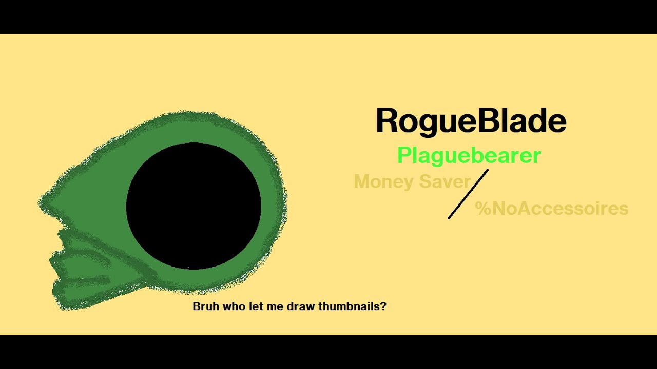 Plaguebearer Money Saver/%NoAccessoires (Solo) - RogueBlade - YouTube