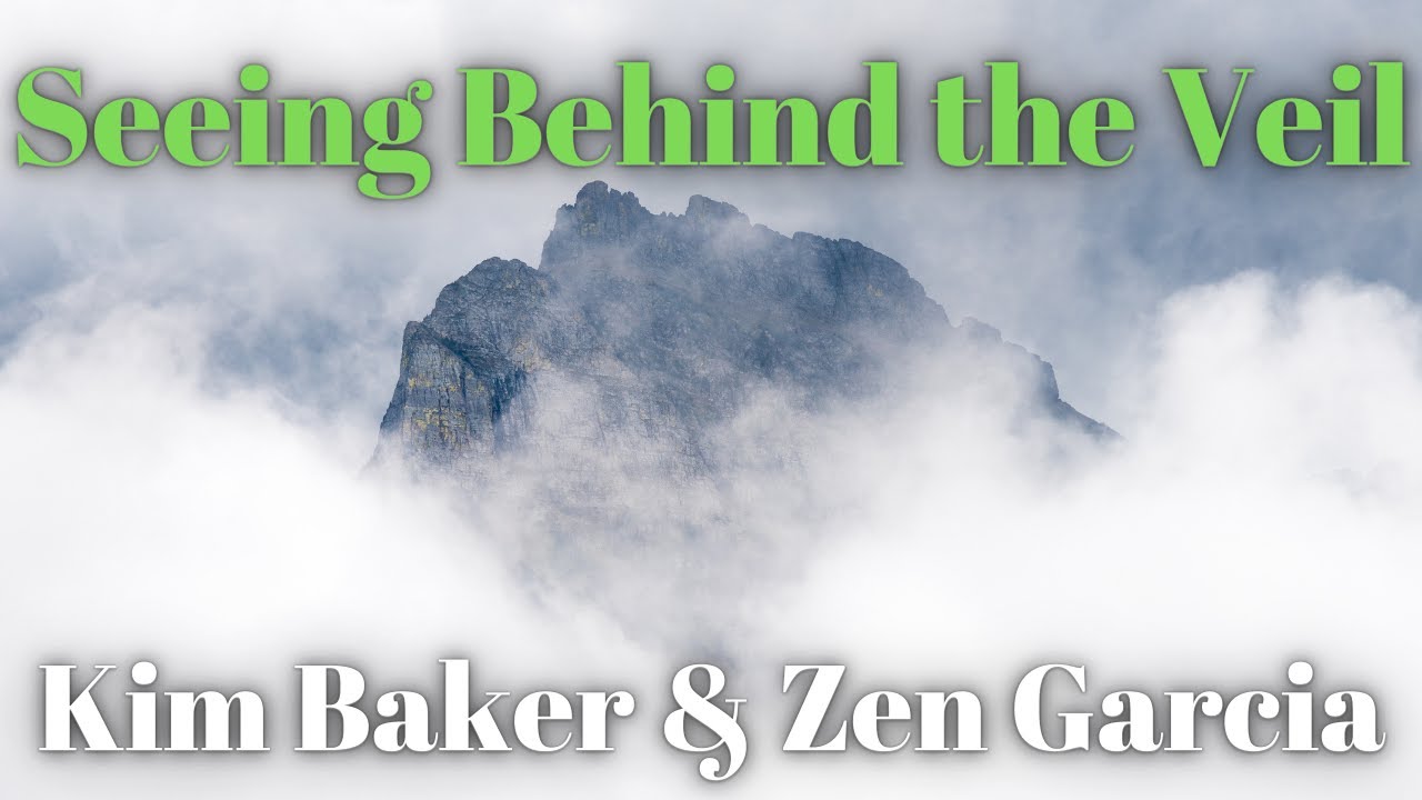 Seeing Behind the Veil - Kim Baker and Zen Garcia - YouTube