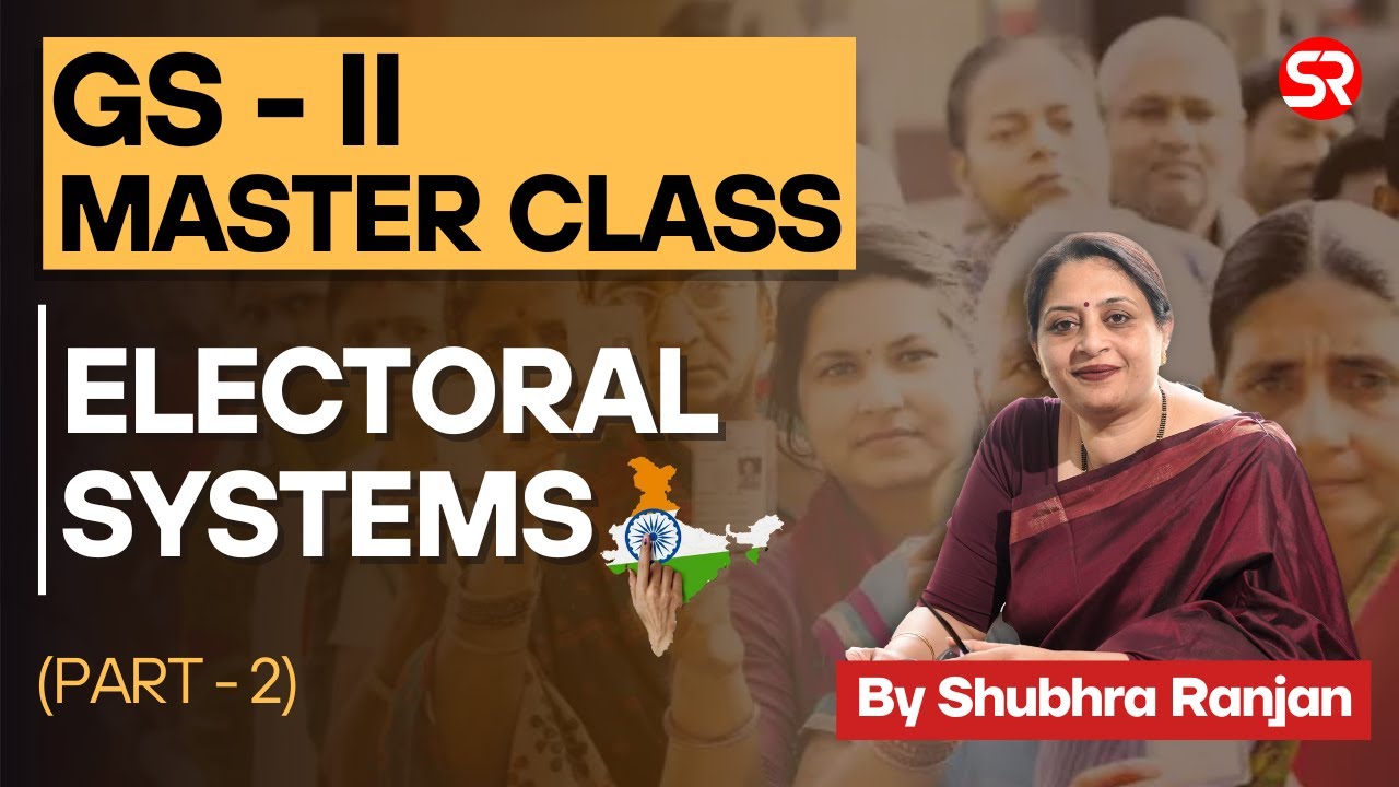 Electoral Systems | Indian Polity | GS 2 Master Class (Part-2 ...