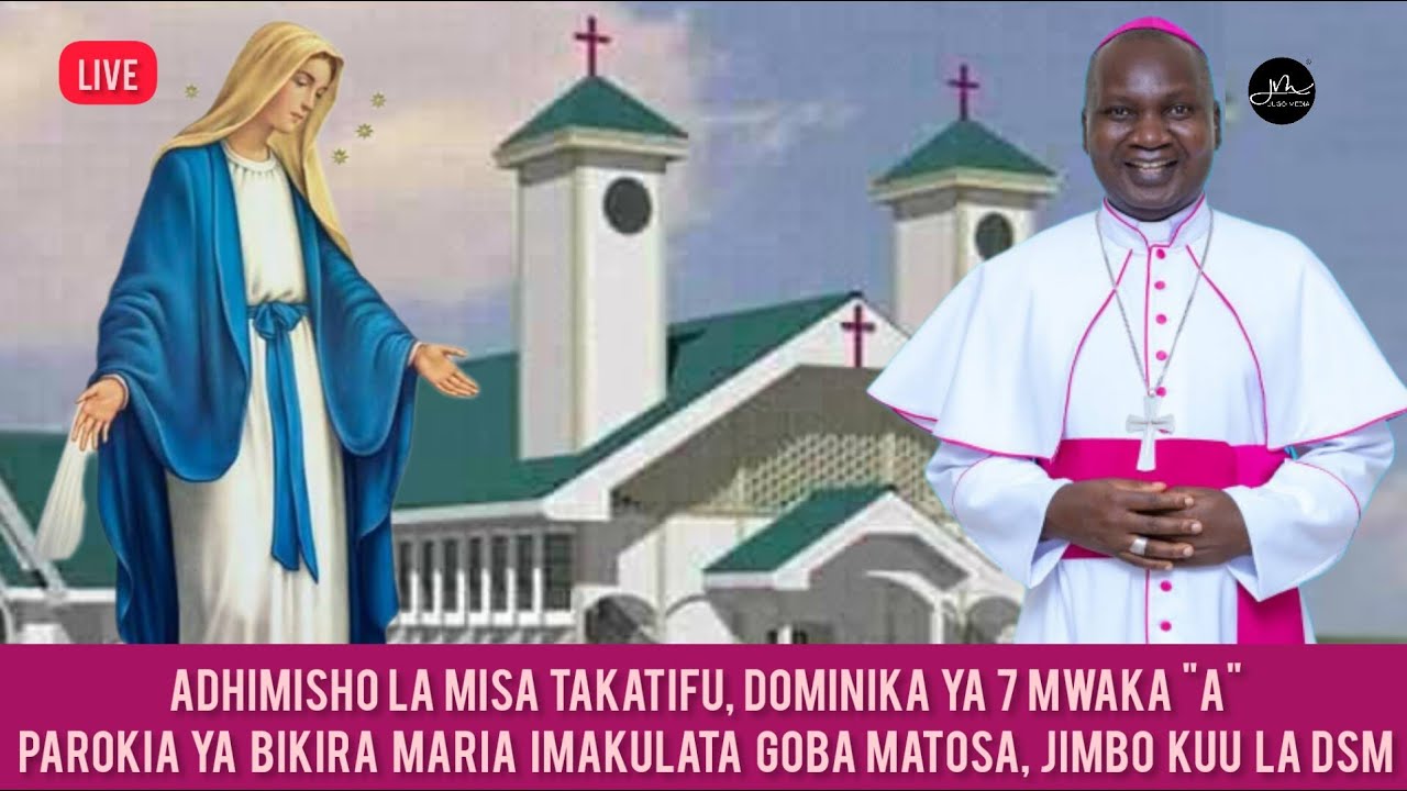 #LIVE: Misa Takatifu, Dominika ya 7 Mwaka "A" wa Kanisa, Parokia ya B ...