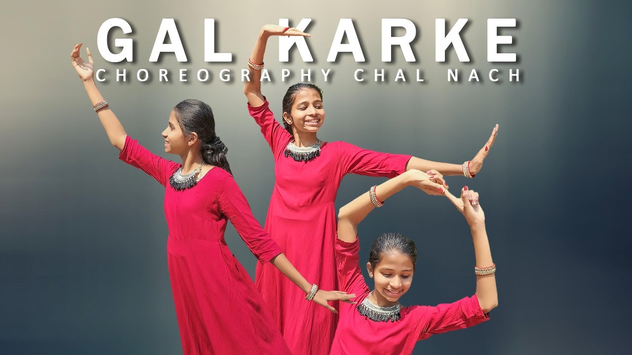 GAL KARKE - Dance Cover | Bollywood | Punjabi Song | Choreography by Chal Nach - YouTube