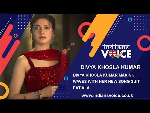 Divya Khosla Kumar making waves with her new song Suit Patiala |  Indians Voice