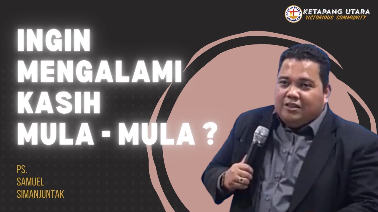 GBI Ketapang Utara 13 Feb 2022 | "INGIN MENGALAMI KASIH MULA-MULA ...