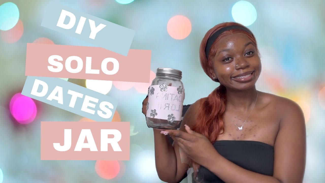 DIY : Solo Dates Jar - YouTube
